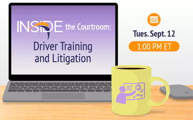 Inside the Courtroom: Driver Training and Litigation | CarriersEdge